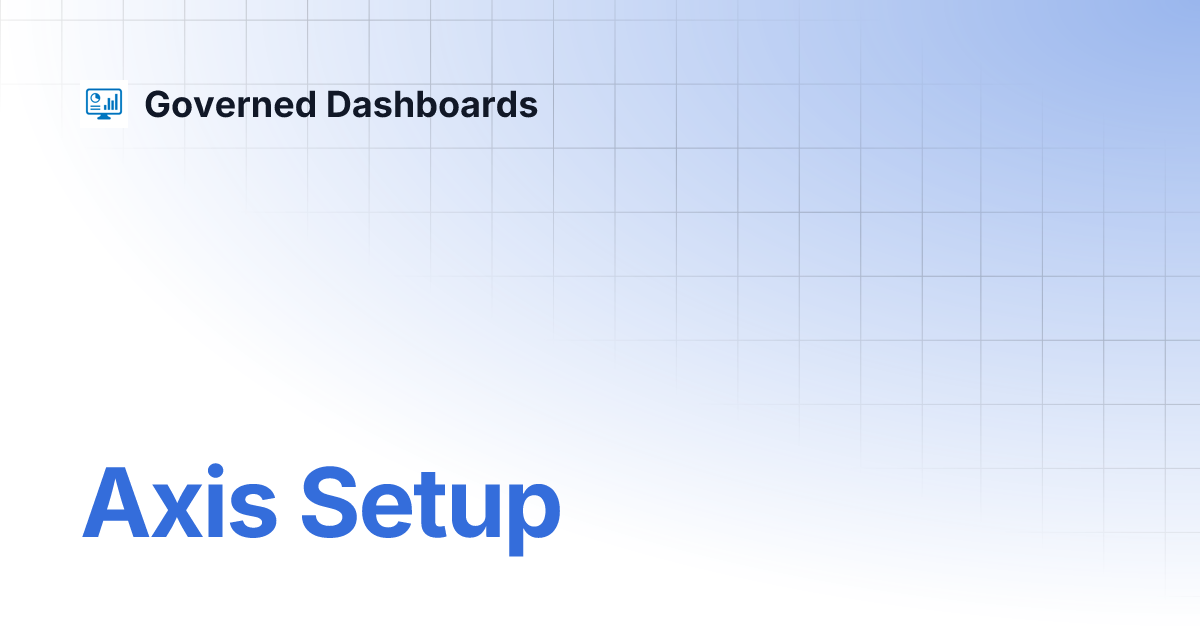 Axis Setup | Governed Dashboards