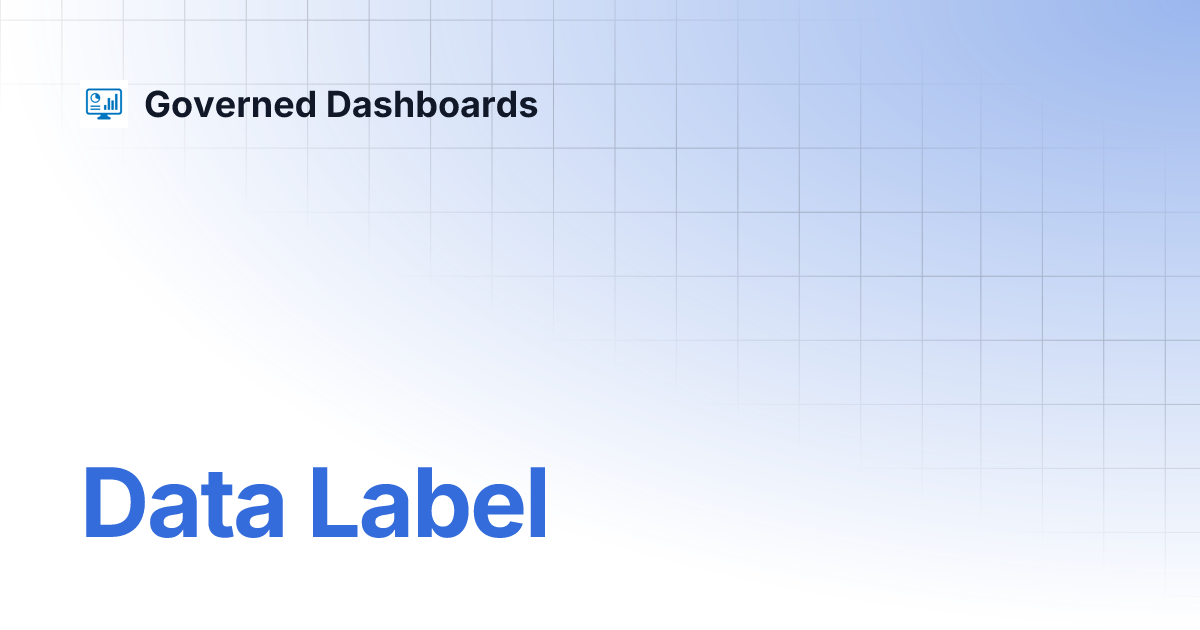 Data Label | Governed Dashboards