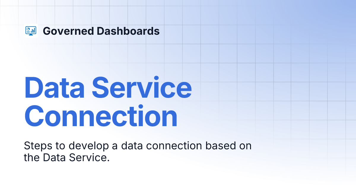 Data Service Connection | Governed Dashboards
