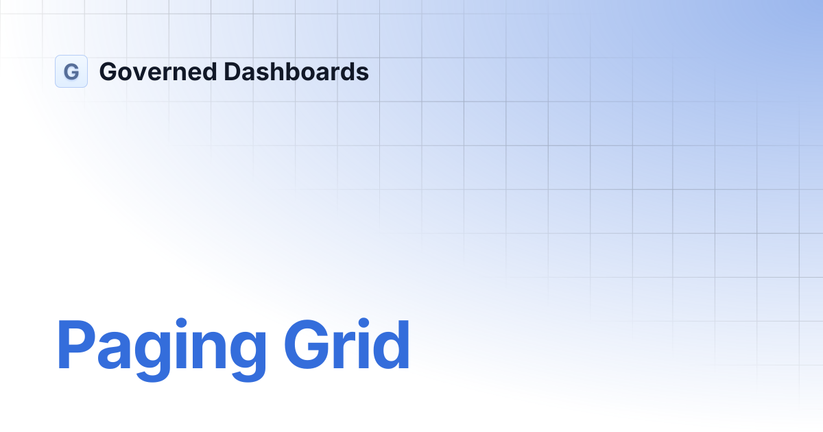 Paging Grid | Governed Dashboards