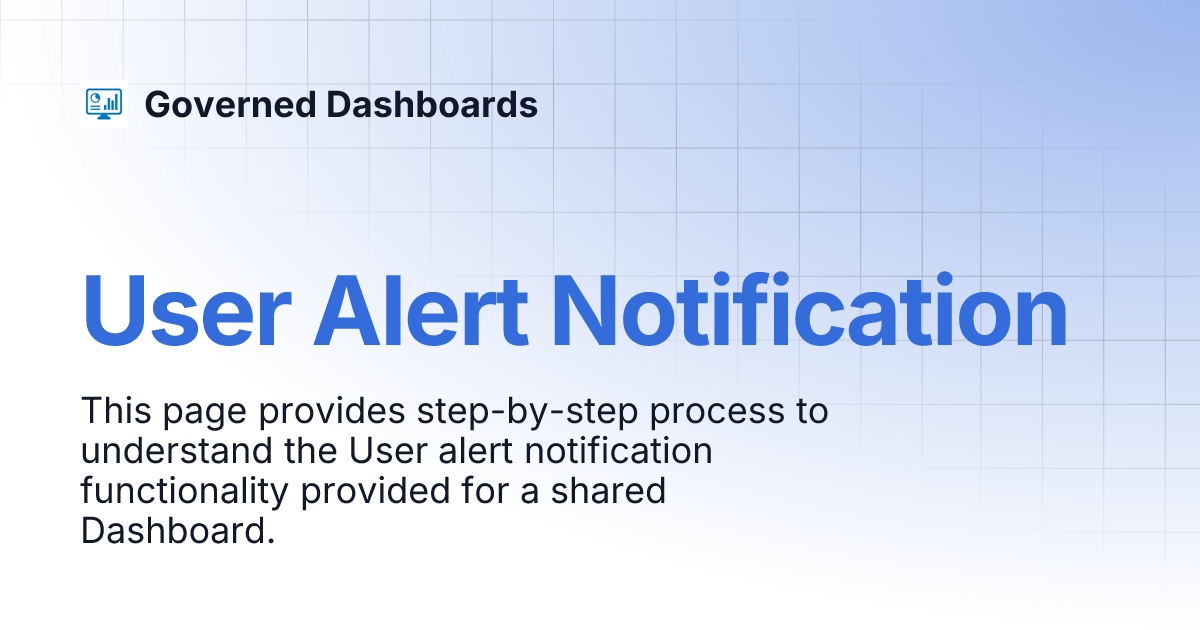User Alert Notification | Governed Dashboards