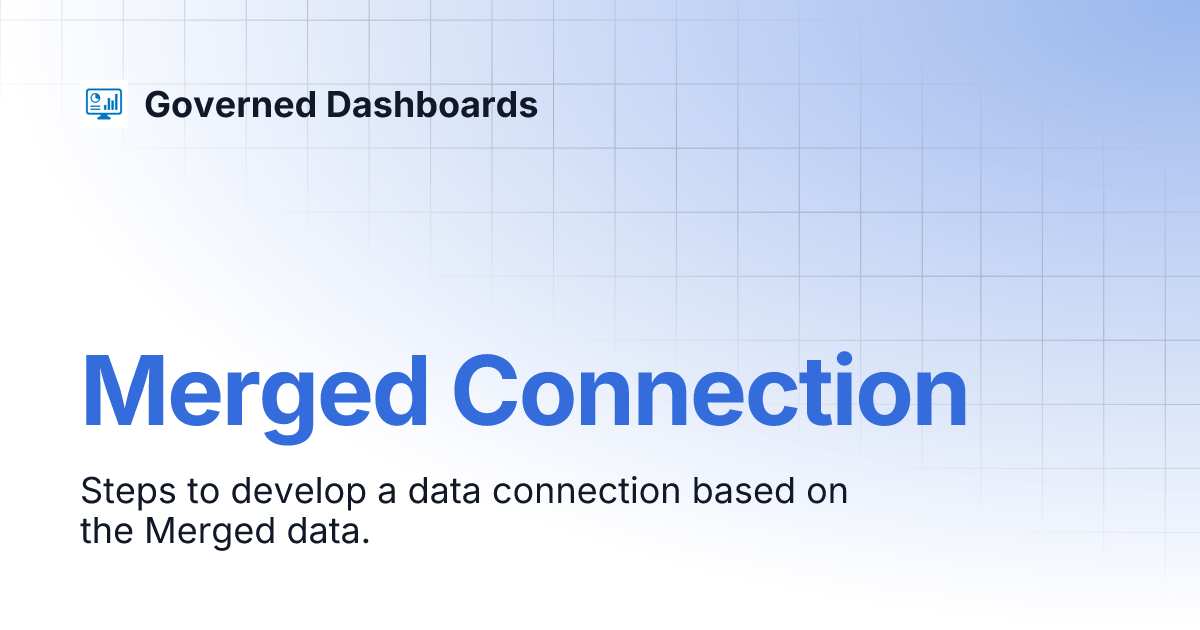 Merged Connection | Governed Dashboards