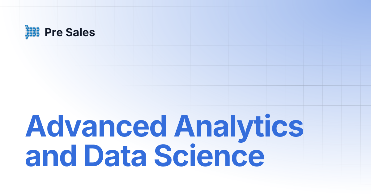Advanced Analytics and Data Science | Pre Sales