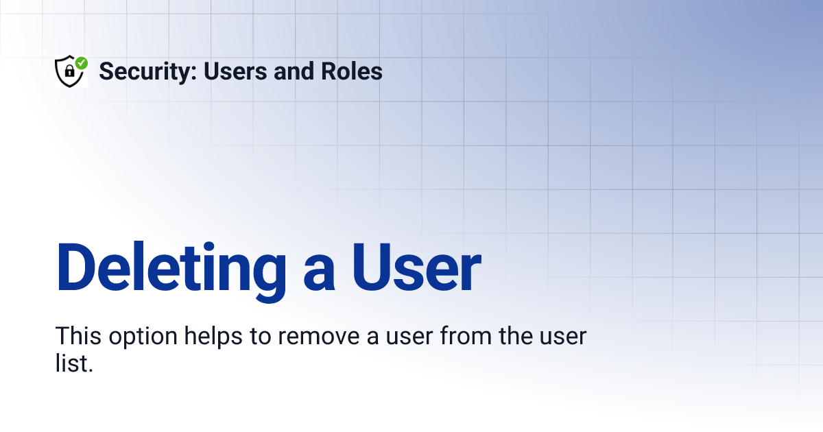 Deleting a User | Security: Users and Roles