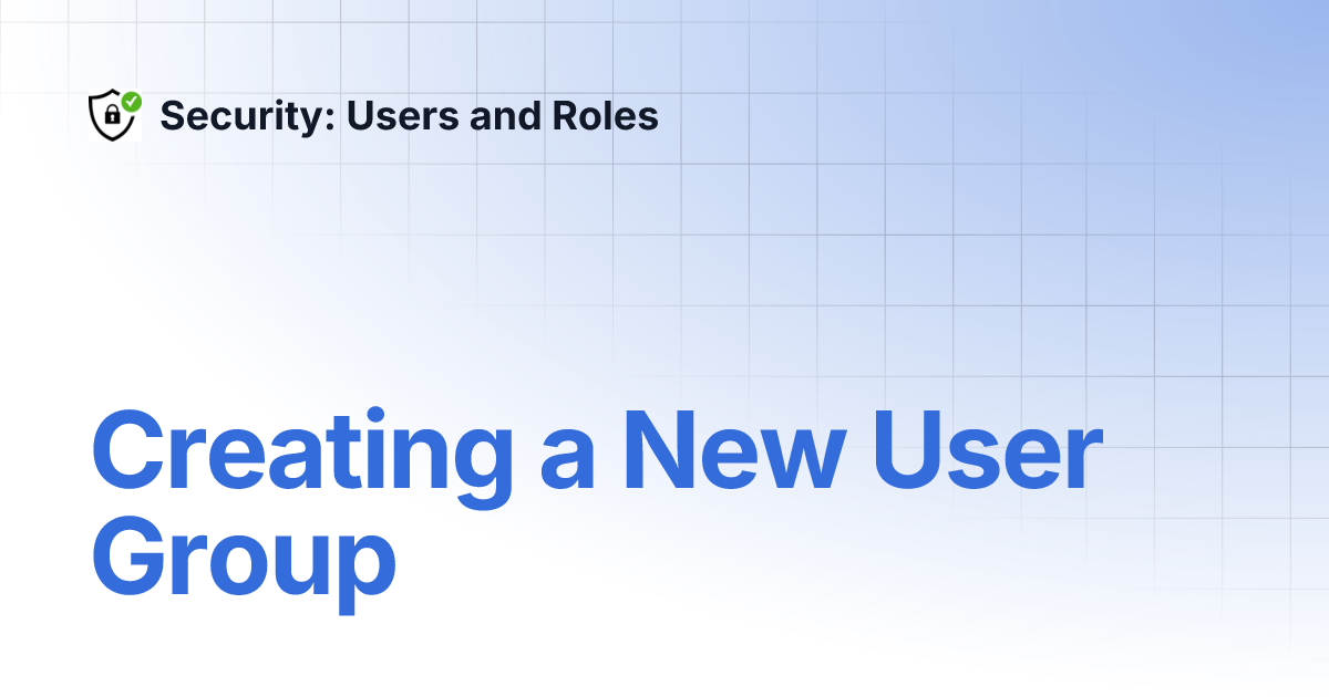 Creating A New User Group Security Users And Roles