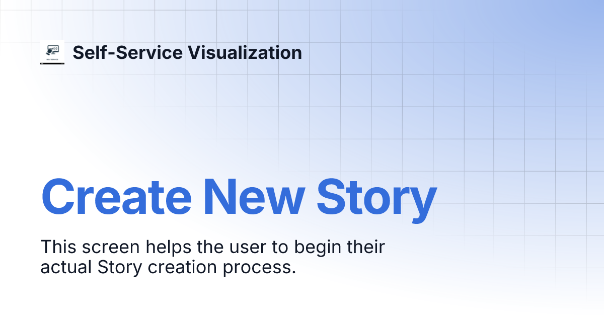 Create New Story | Self-Service Visualization