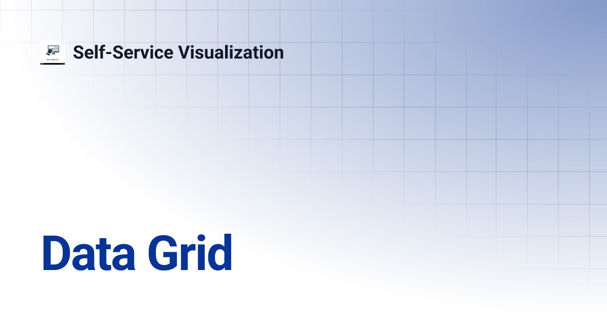 Data Grid | Self-Service Visualization