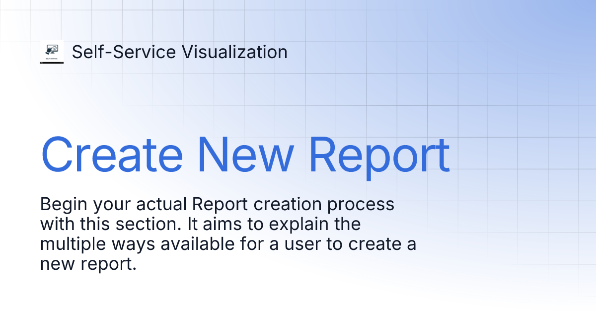 Create New Report | Self-Service Visualization
