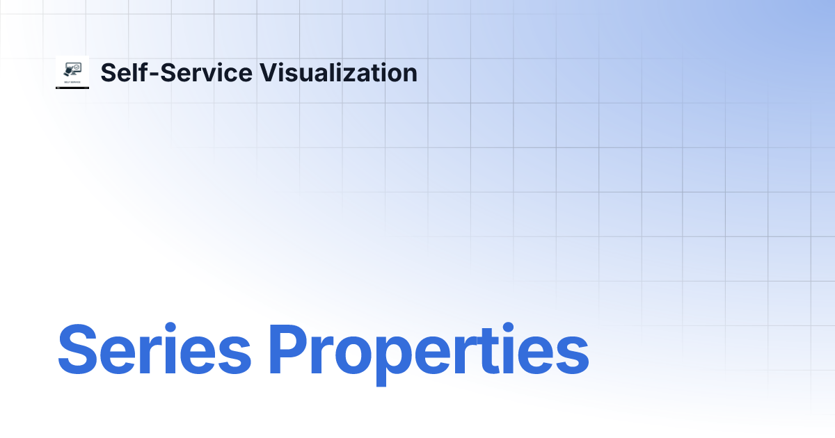 Series Properties | Self-Service Visualization