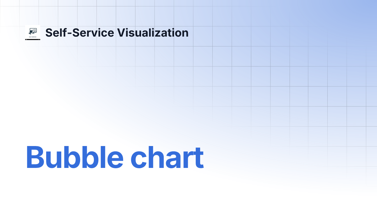Bubble Chart Self Service Visualization 