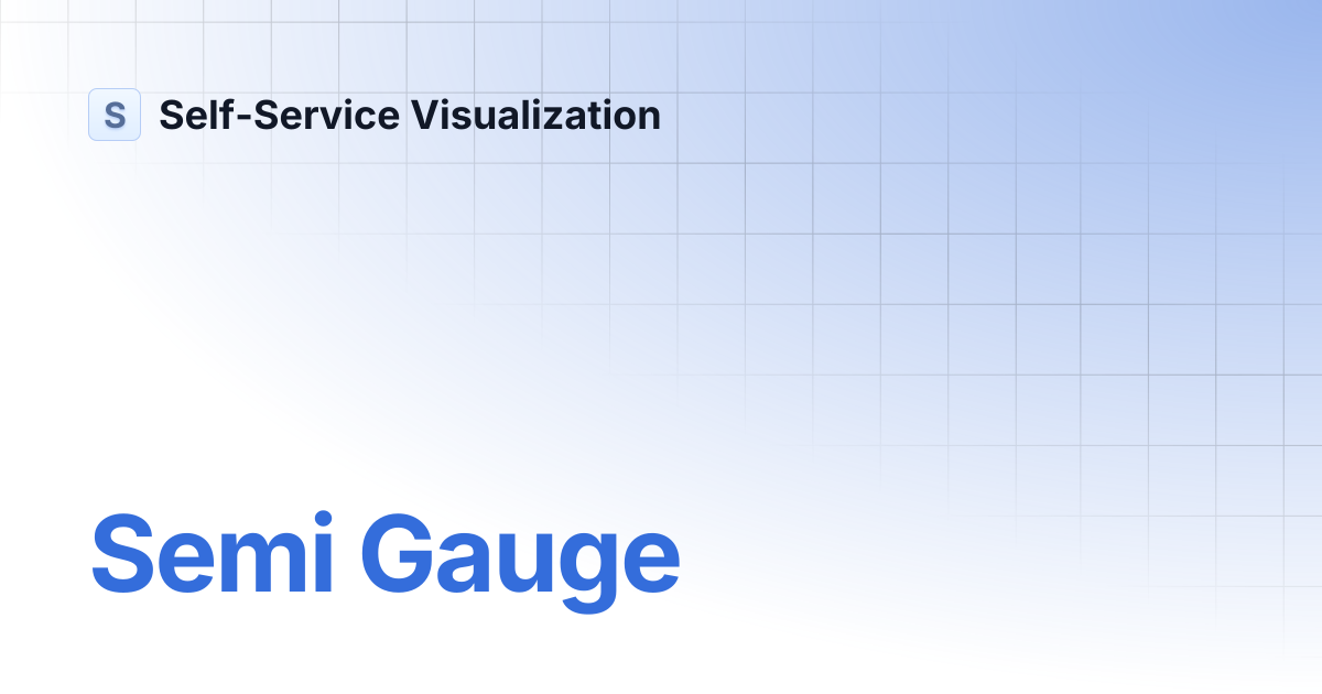Semi Gauge | Self-Service Visualization