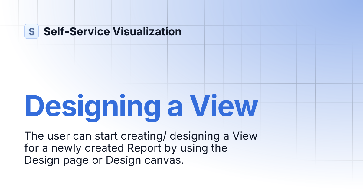 Designing a View | Self-Service Visualization