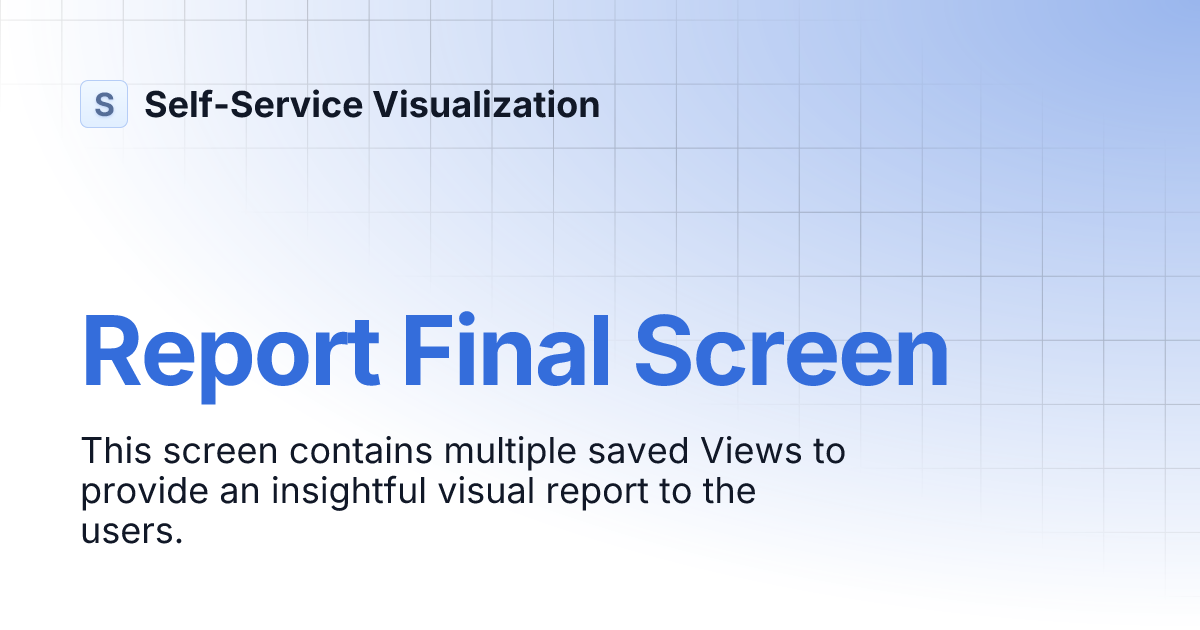 Report Final Screen | Self-Service Visualization