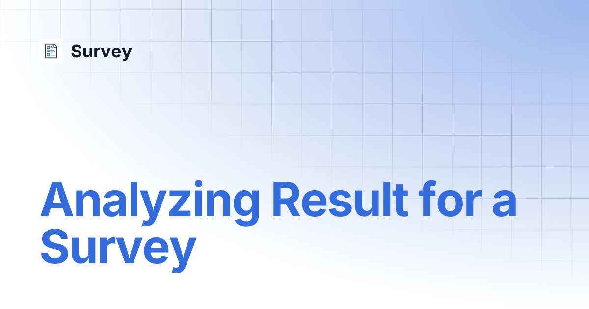 Analyzing Result for a Survey | Survey