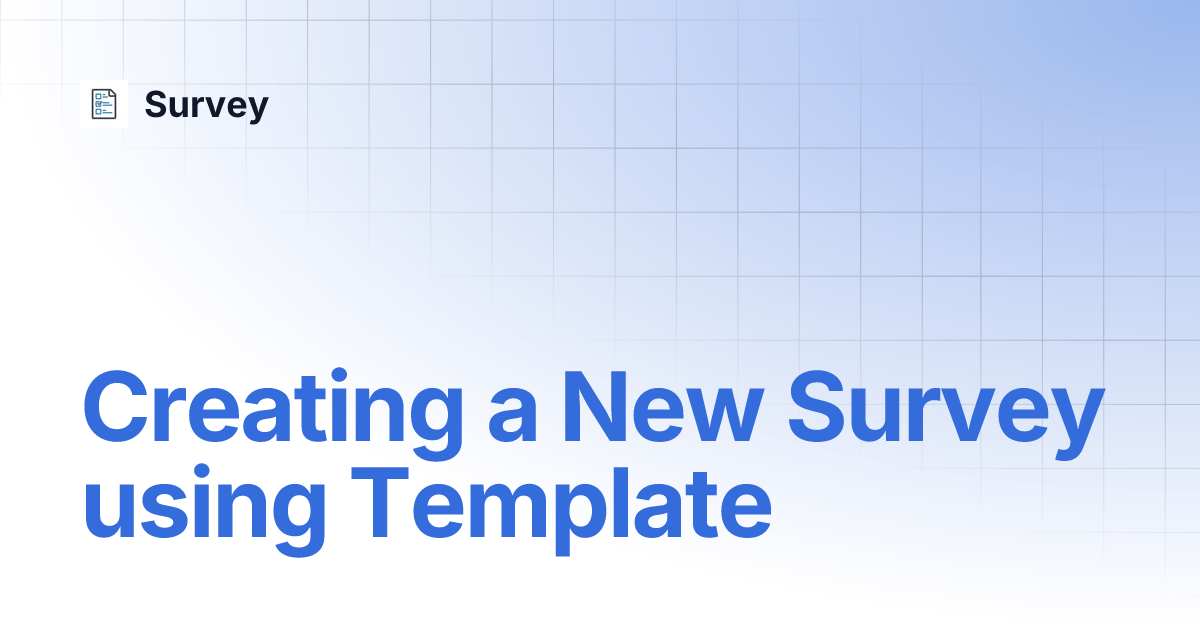 Creating a New Survey using Template | Survey