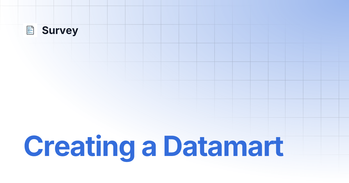 Creating a Datamart | Survey
